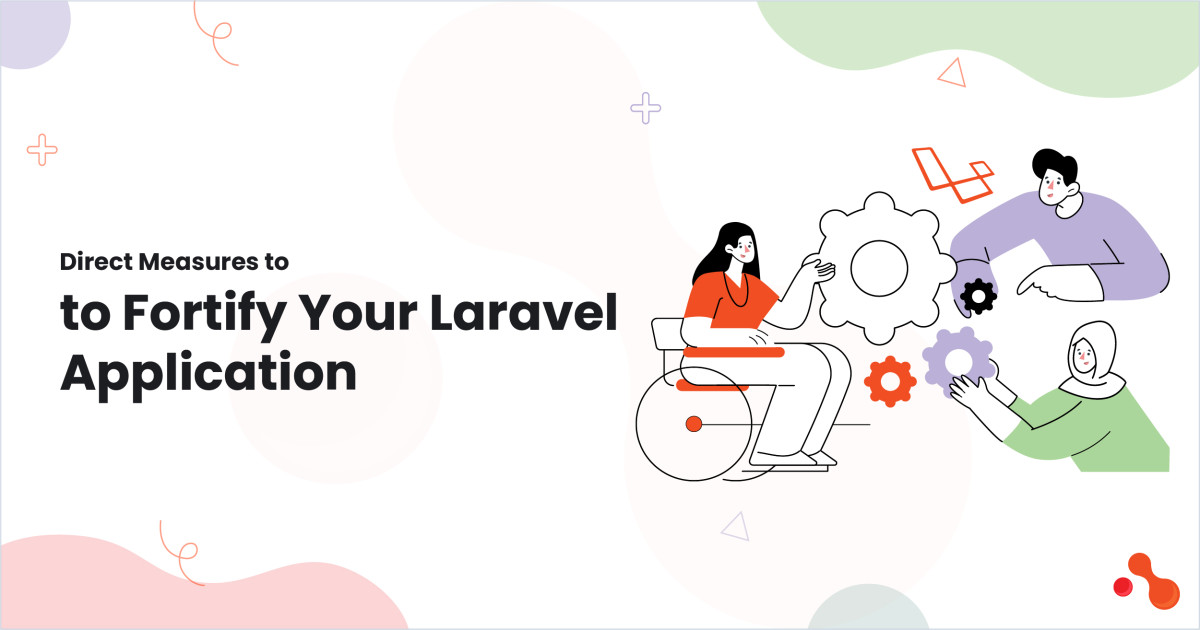 Safeguard Your Laravel Application Against Cyber Threats