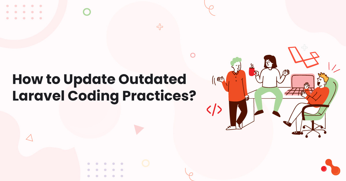 How to Update Outdated Laravel Coding Practices?