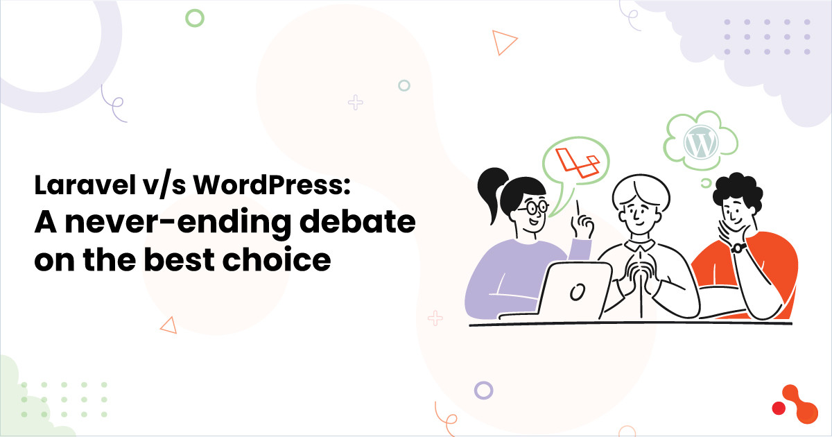 Laravel v/s WordPress: Everything to know before making a choice